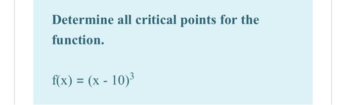 Solved Determine all critical points for the function. f(x) | Chegg.com