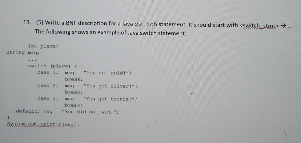 Solved 13. (5) Write a BNF description for a Java switch | Chegg.com