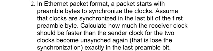 Solved 2. In Ethernet packet format, a packet starts with | Chegg.com