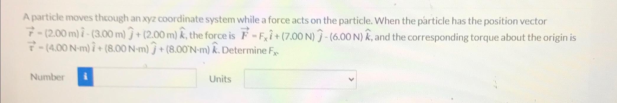 Solved A particle moves through an xyz ﻿coordinate system | Chegg.com