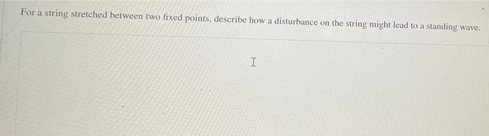 Solved For a string stretched between two fixed points, | Chegg.com