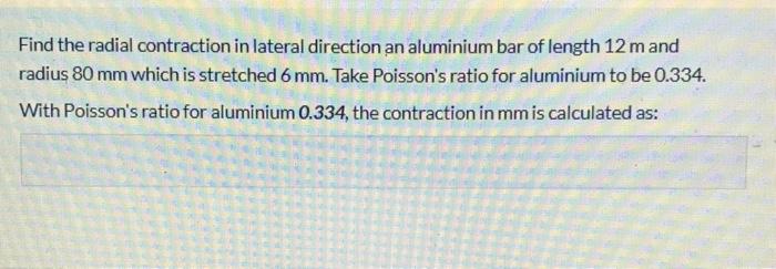 Solved Find the radial contraction in lateral direction an | Chegg.com