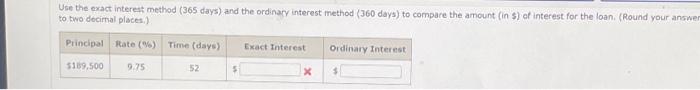 Solved Use the exact interest method (365 days) and the | Chegg.com