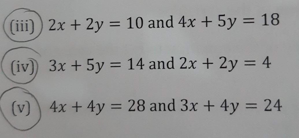 Solved (iii) 2x+2y=10 and 4x+5y=18 (iv)) 3x+5y=14 and | Chegg.com
