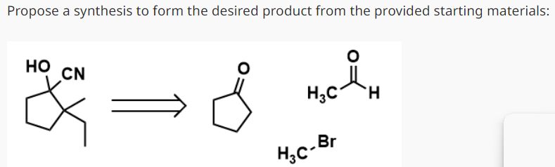 Solved Propose a synthesis to form the desired product from | Chegg.com
