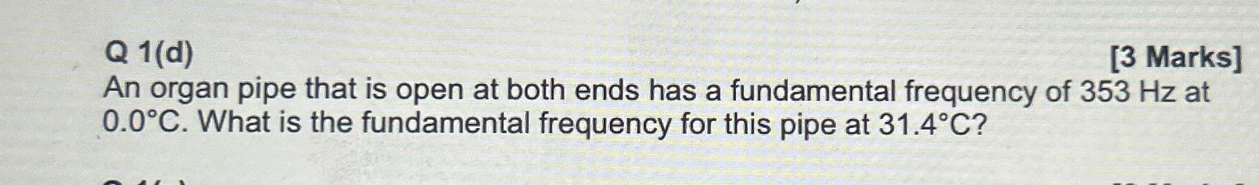 Solved Q 1(d)[3 ﻿Marks]An organ pipe that is open at both | Chegg.com