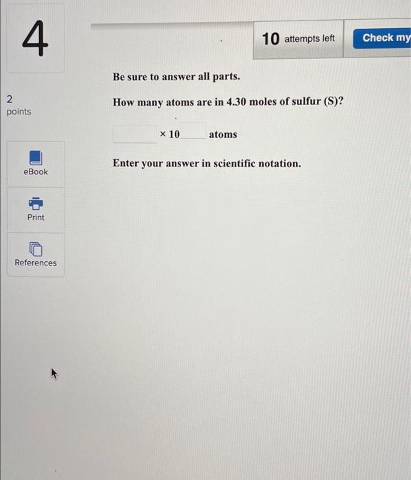 Solved 4 10 attempts left Check my Be sure to answer all | Chegg.com