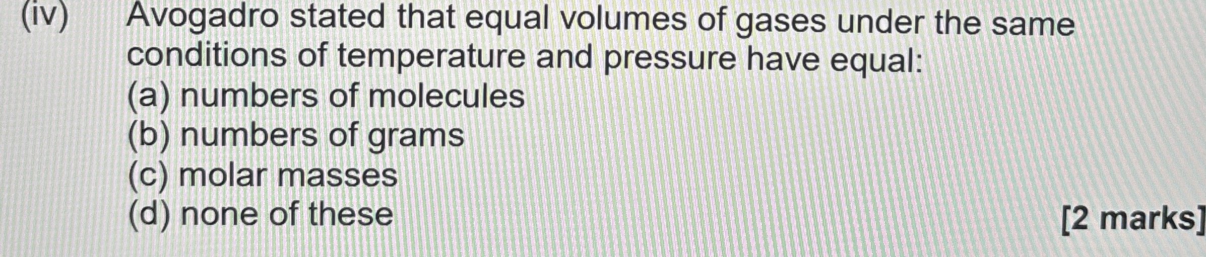 Solved (iv) ﻿Avogadro stated that equal volumes of gases | Chegg.com