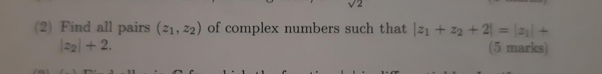 Solved (2) Find all pairs (z1,z2) of complex numbers such | Chegg.com