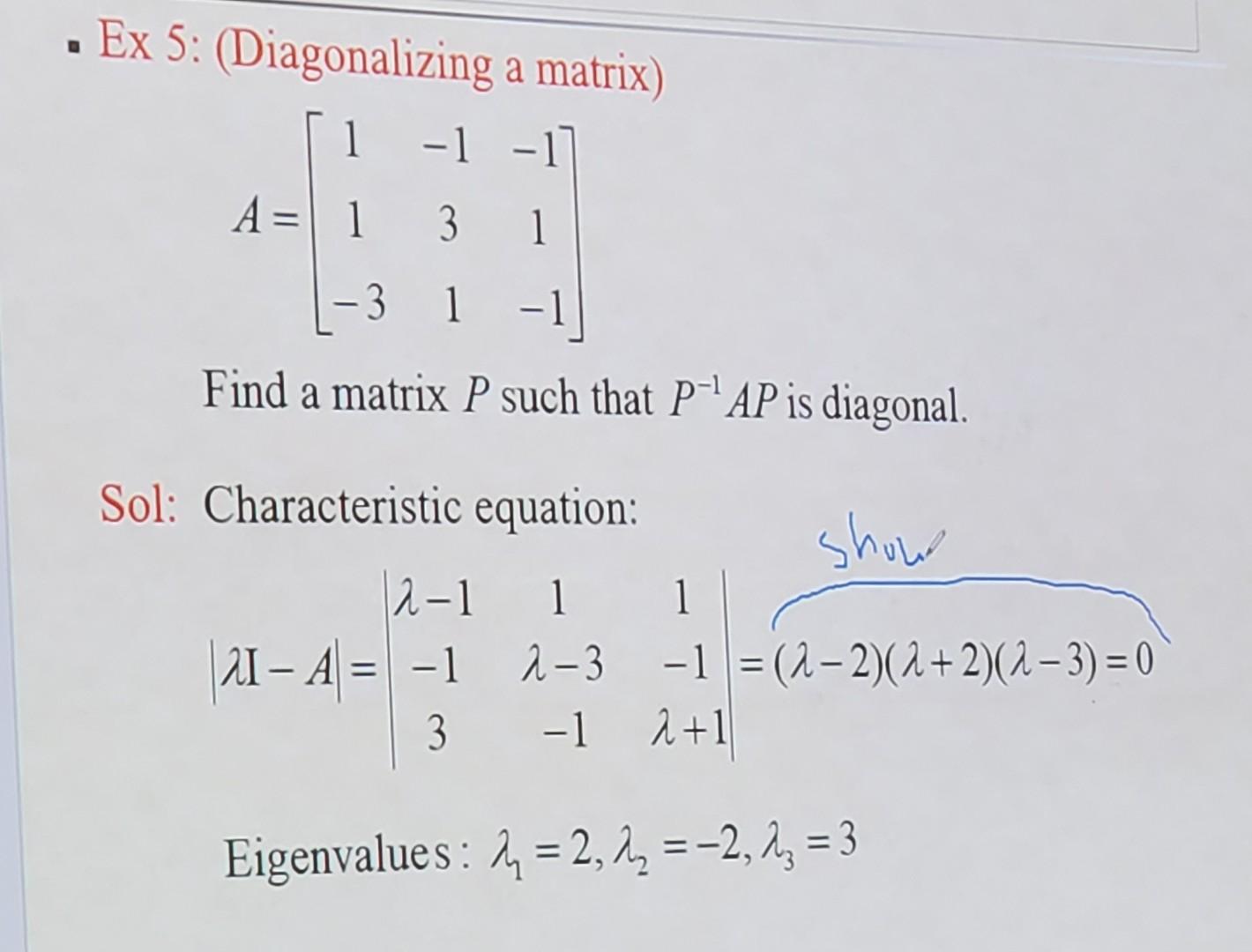 Solved - Ex 5: (Diagonalizing a matrix) A=⎣⎡11−3−131−11−1⎦⎤ | Chegg.com