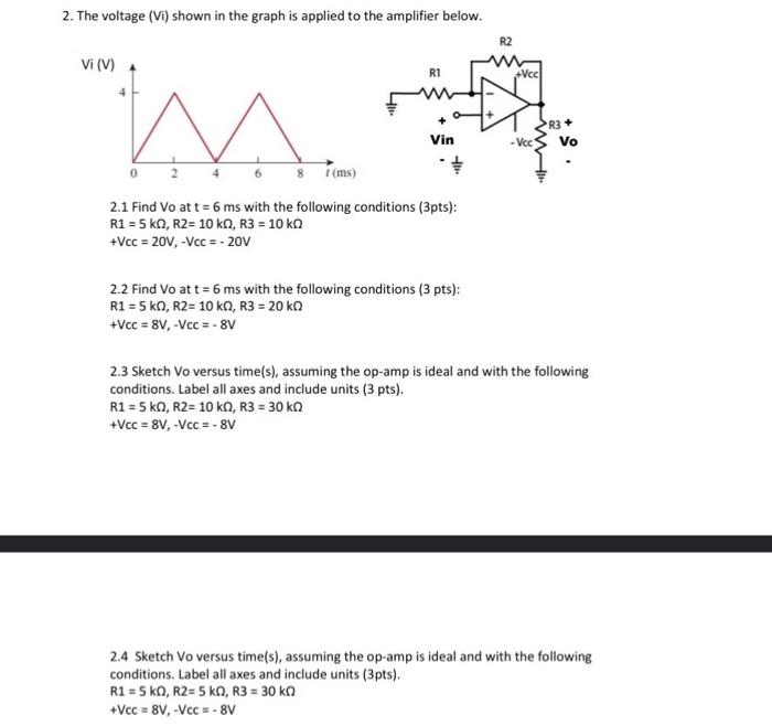 Solved 2. The voltage (Vi) shown in the graph is applied to | Chegg.com