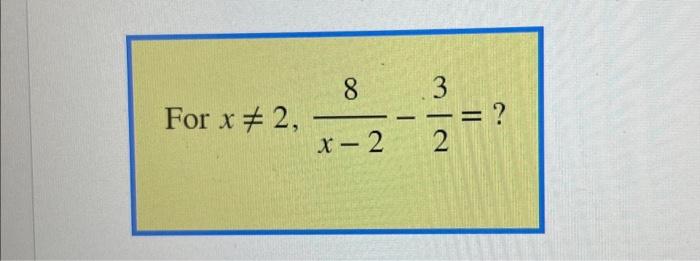 Solved For x =2,x−28−23=? | Chegg.com