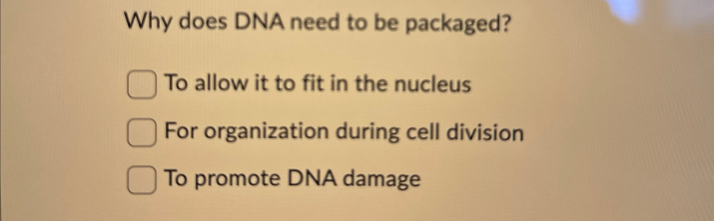 Solved Why does DNA need to be packaged?To allow it to fit | Chegg.com