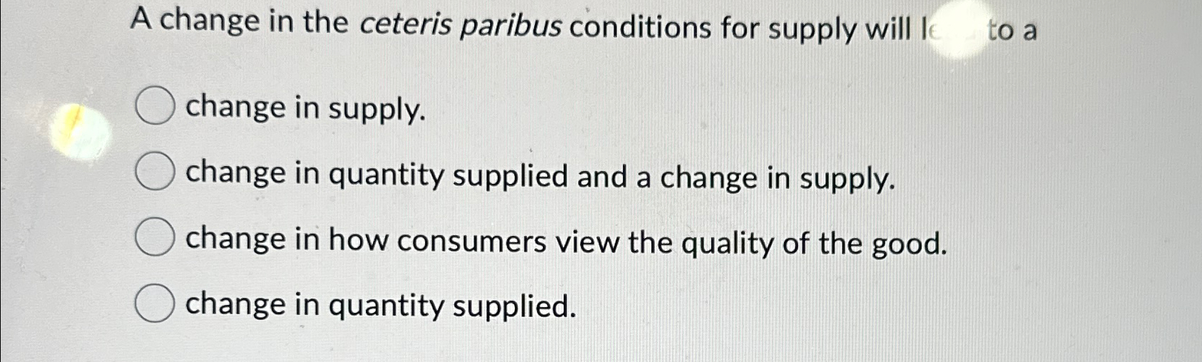 Solved A change in the ceteris paribus conditions for supply | Chegg.com