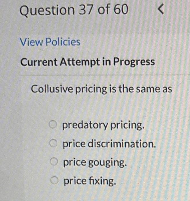 Solved Current Attempt in Progress Collusive pricing is the | Chegg.com