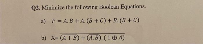 Solved Q2. Minimize the following Boolean Equations. a) | Chegg.com