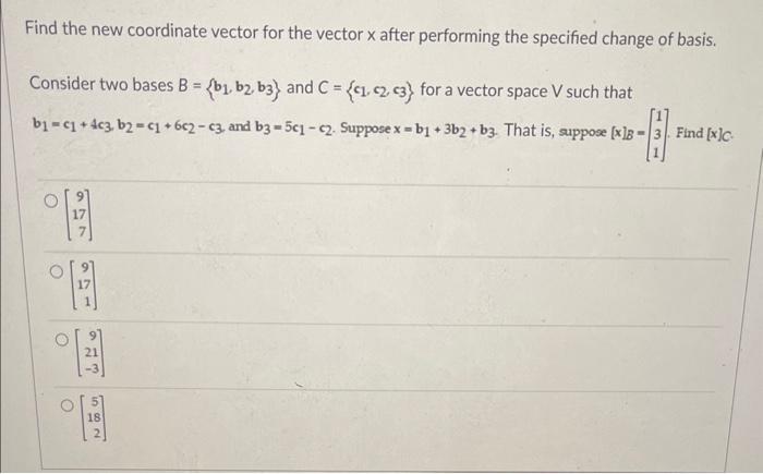 Solved Find the new coordinate vector for the vector x after | Chegg.com