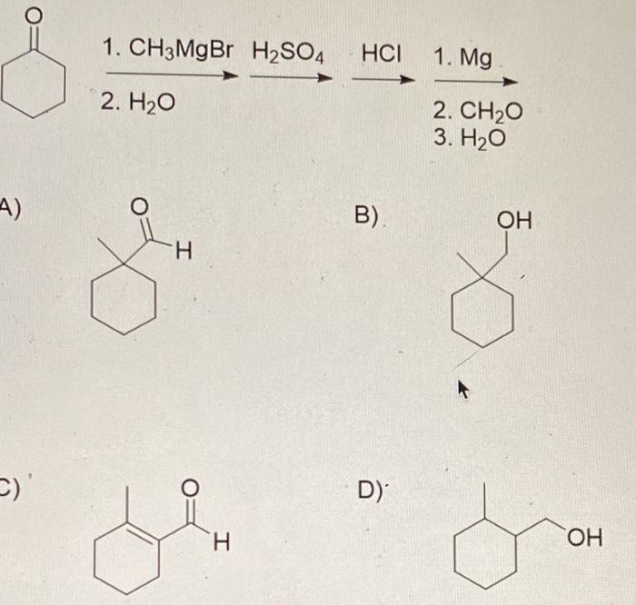 Solved 03 1. CH3 MgBr H2SO4 HCI 1. Mg 2. H20 2. CH20 3. H20 | Chegg.com