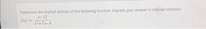 Solved Determine the implied domain of the following | Chegg.com