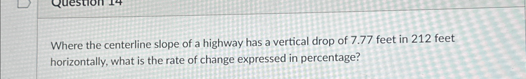 Solved Where the centerline slope of a highway has a | Chegg.com