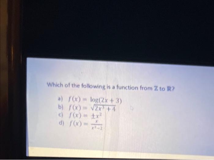 Solved Which of the following is a function from Z. to R? a) | Chegg.com