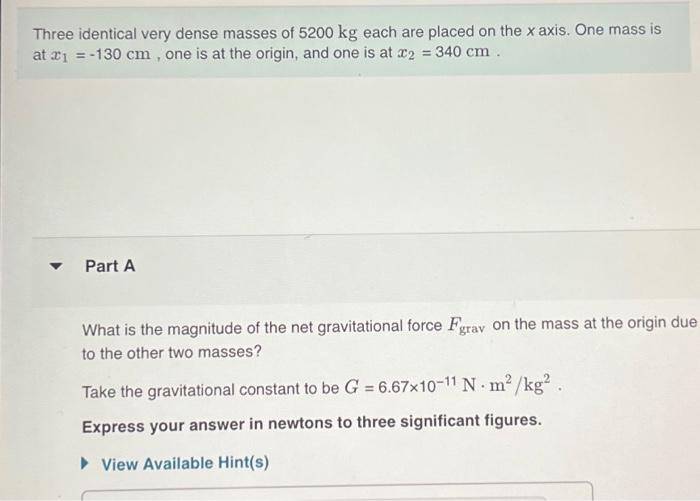 Solved Three identical very dense masses of 5200 kg each are | Chegg.com