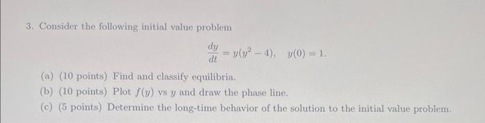 Solved 3. Consider the following initial value problemdy/dt | Chegg.com
