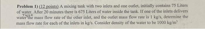 Solved Problem 1) (12 points) A mixing tank with two inlets | Chegg.com