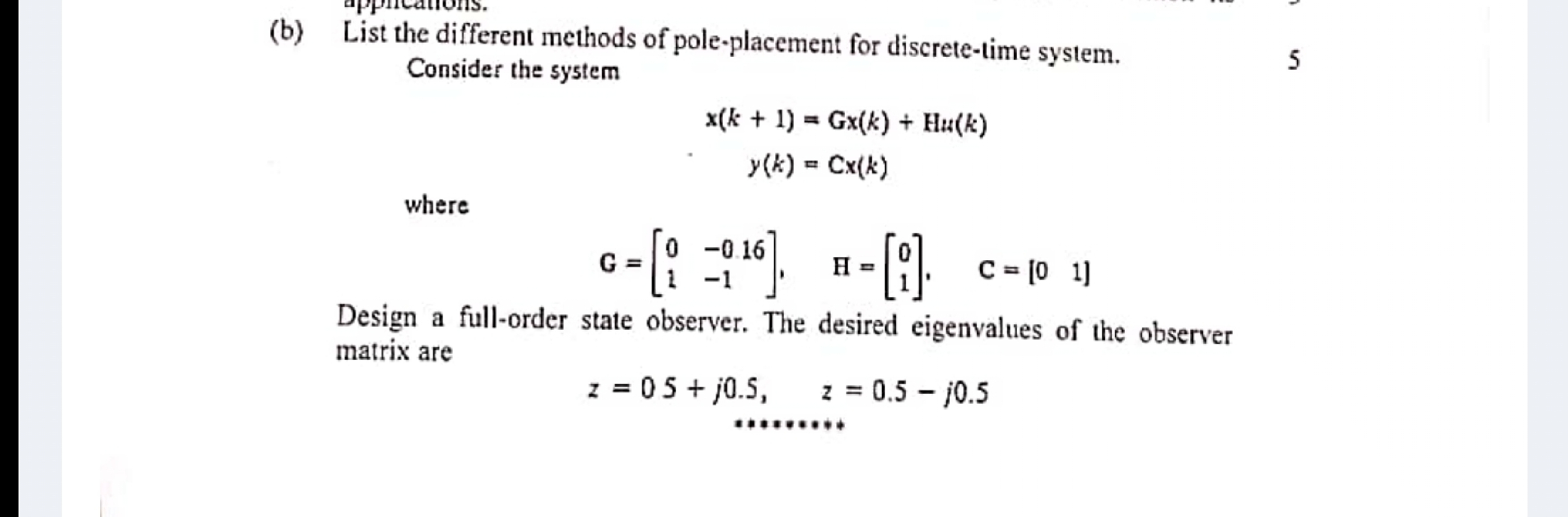 Solved (b) ﻿List the different methods of pole-placement for | Chegg.com