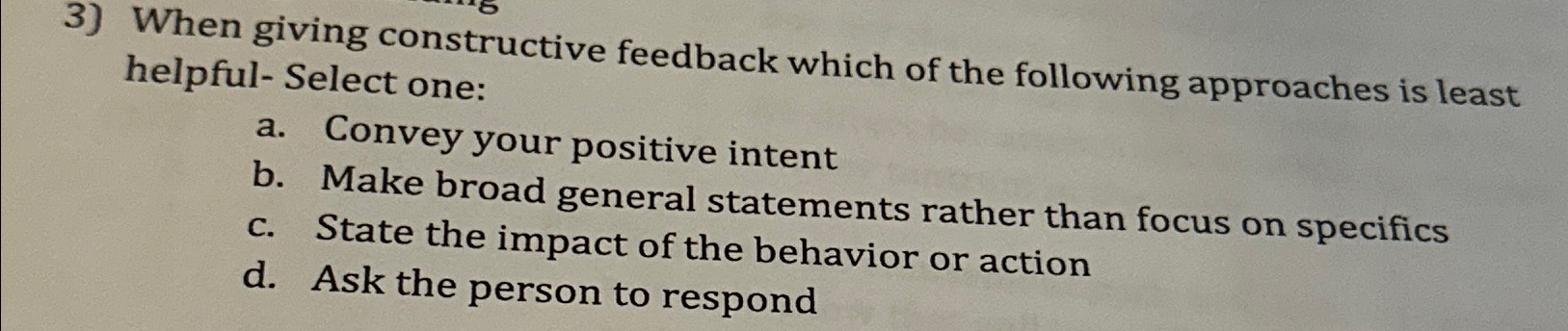 Solved When giving constructive feedback which of the | Chegg.com