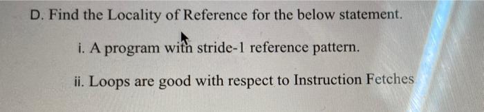 Solved D. Find the Locality of Reference for the below | Chegg.com