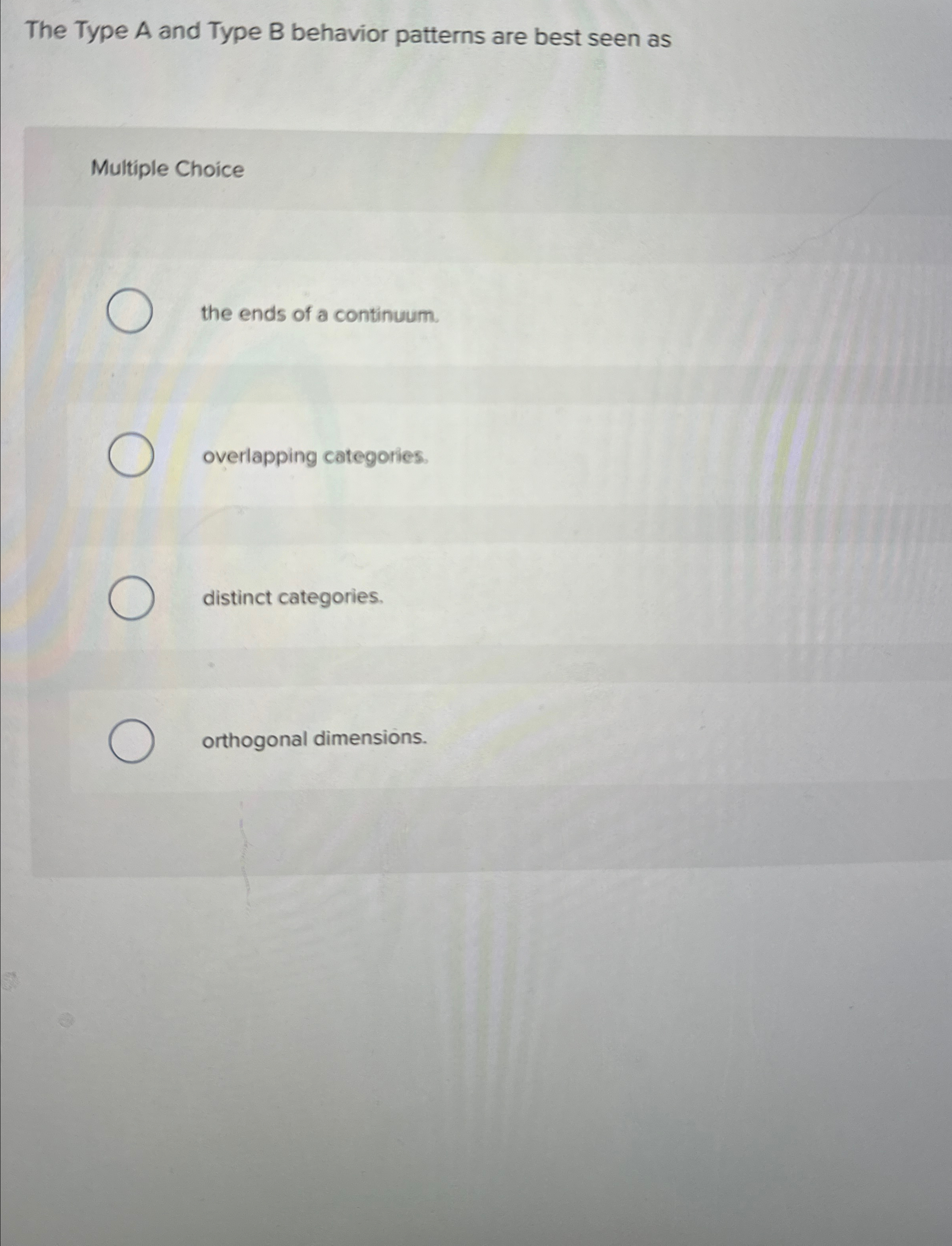 Solved The Type A and Type B ﻿behavior patterns are best | Chegg.com