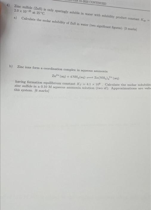 4) Zine sulfide (ZnS) is only sparingly soluble in | Chegg.com