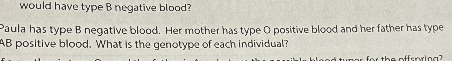 Solved Paula has type B negative blood. Her mother has type | Chegg.com