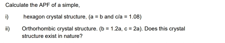 Solved Calculate the APF of a simple,i) ﻿hexagon crystal | Chegg.com