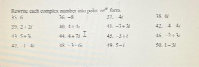 Solved Rewrite each complex number into polar re" form. 35.6 | Chegg.com