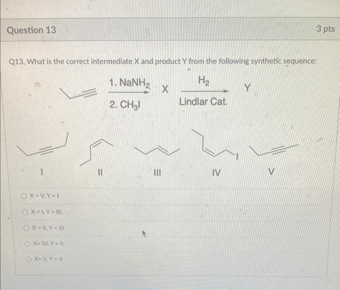 Solved Question 13 3 pts Q13. What is the correct | Chegg.com