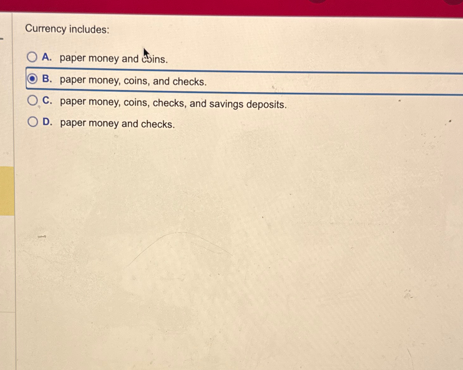 Solved Currency includes:A. ﻿paper money and coins.B. ﻿paper | Chegg.com