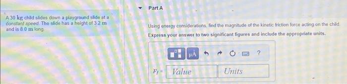 Solved A 30 kg child slides down a playground slide at a | Chegg.com