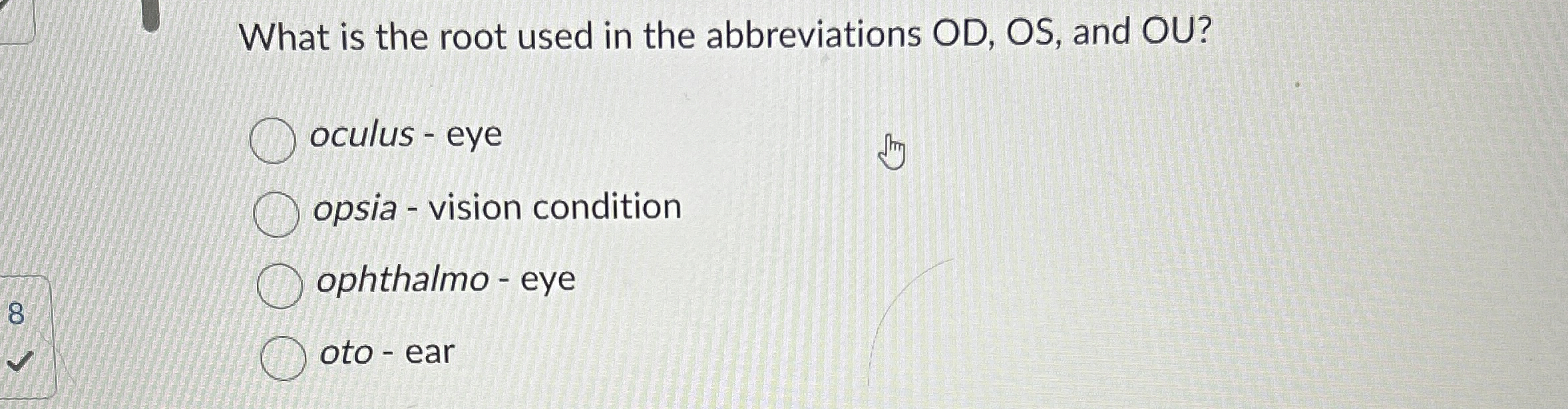 Solved What is the root used in the abbreviations OD, ﻿OS, | Chegg.com