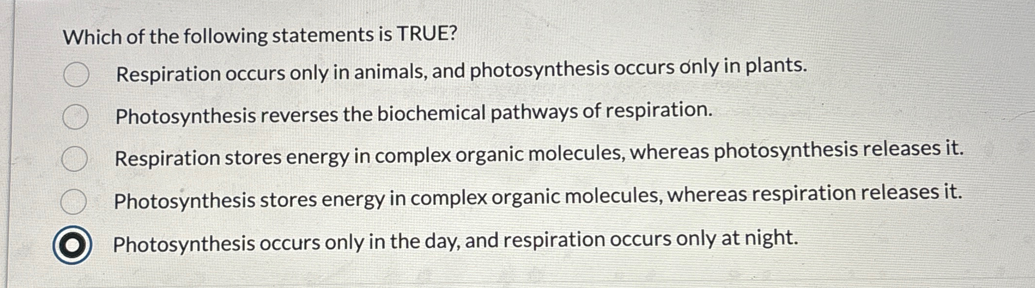 Solved Which of the following statements is TRUE?Respiration | Chegg.com