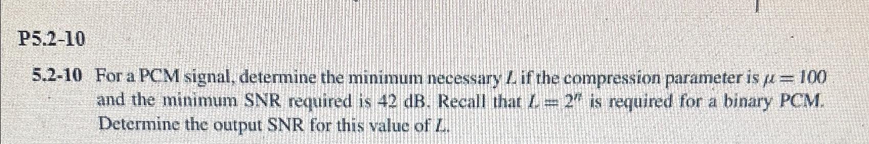Solved P52 1052 10 ﻿for A Pcm Signal Determine The 