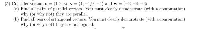 Solved (5) Consider vectors u= 1,2,3 ,v= 4,−1/2,−1 and | Chegg.com