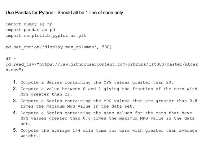 Solved Use Pandas For Python Should All Be 1 Line Of Code