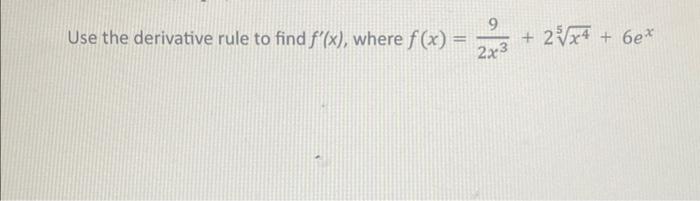 Solved Use the derivative rule to find f′(x), where | Chegg.com