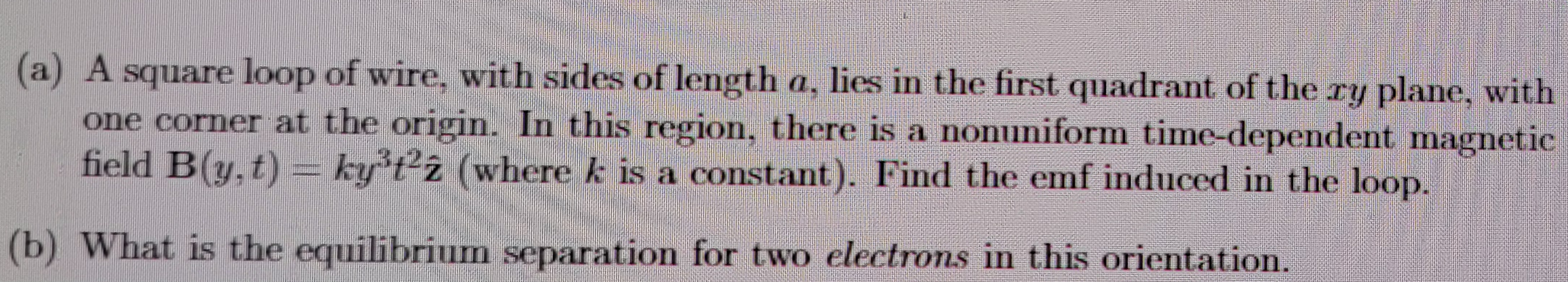 Solved (a) ﻿A square loop of wire, with sides of length a, | Chegg.com