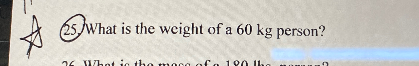 Solved Å25. ﻿What is the weight of a 60kg ﻿person? | Chegg.com
