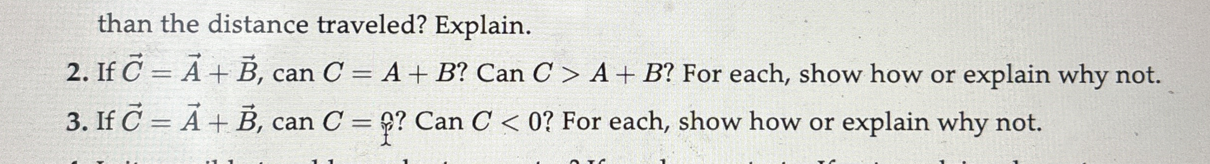 Solved If vec(C)=vec(A)+vec(B), ﻿can C=A+B ? ﻿Can C>A+B ? | Chegg.com