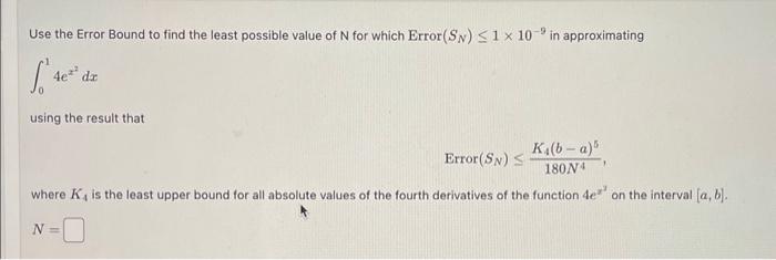 Solved Use the Error Bound to find the least possible value | Chegg.com