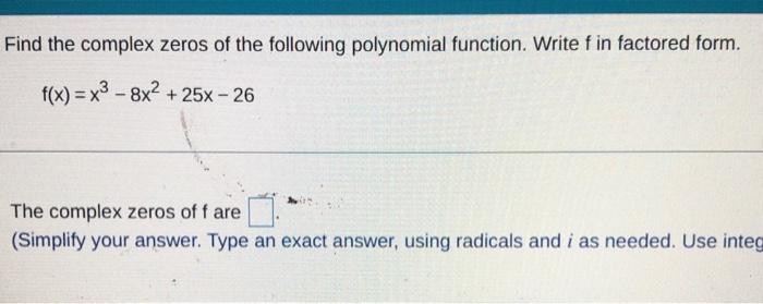 Solved Find the complex zeros of the following polynomial | Chegg.com